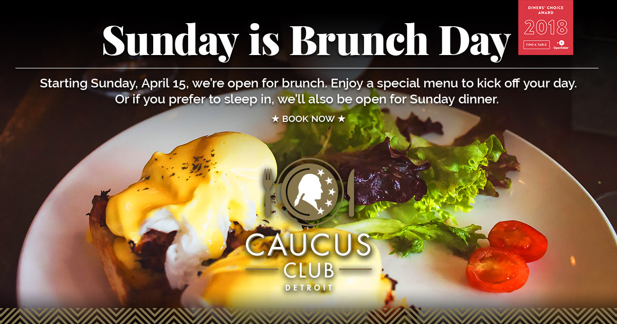 Caucus Club Detroit - Sunday is Brunch Day